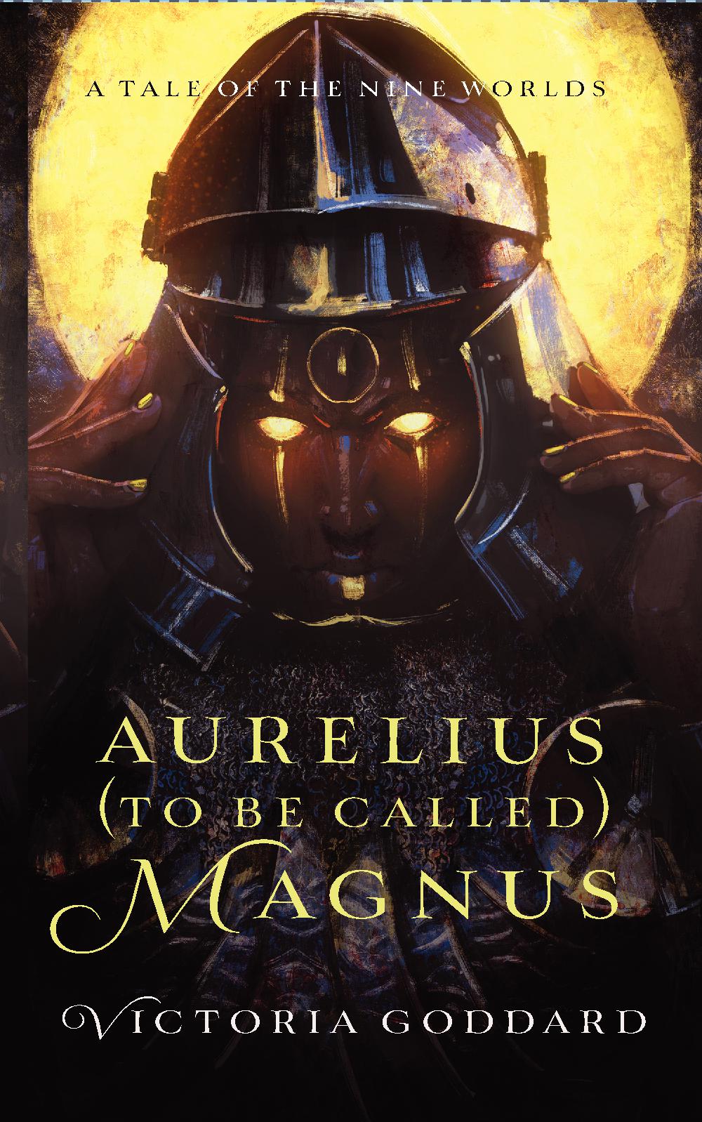 Aurelius (to be called) Magnus – Victoria Goddard